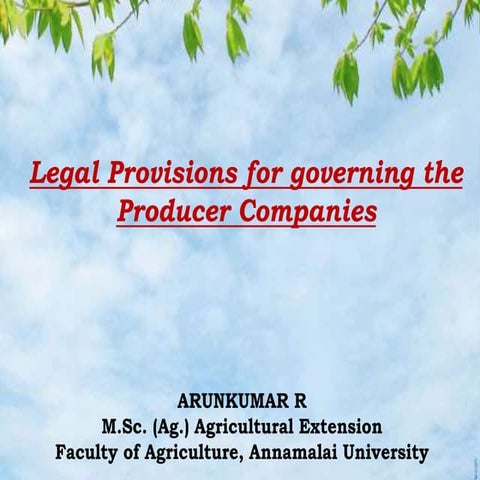 Legal provisions for governing the producer companies - Arunkumar R ...