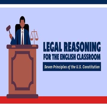 Legal Reasoning for Seminal U.S. Texts Constitutional Principles ...