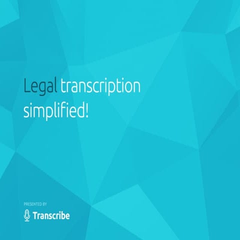Legal transcription simplified! | PPT