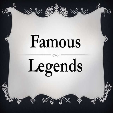 Famous Legends | PPTX