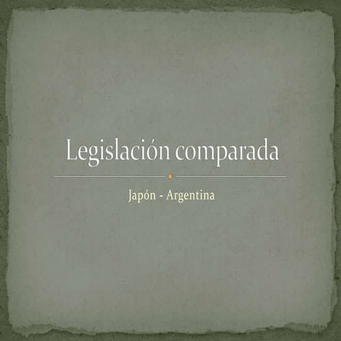 Legislación comparada laboral. Argentina Japón | PPSX