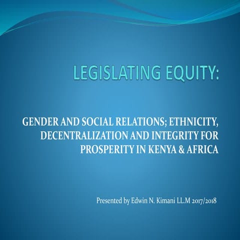 LEGISLATING EQUITY: GENDER AND SOCIAL RELATIONS; ETHNICITY ...