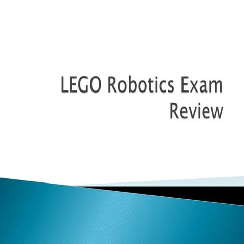 Lego robotics exam review | PPTX