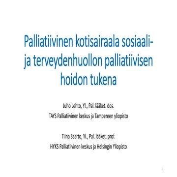 Juho Lehto ja Tiina Saarto: Palliatiivinen kotisairaala sosiaali- ja terveydenhuollon ...