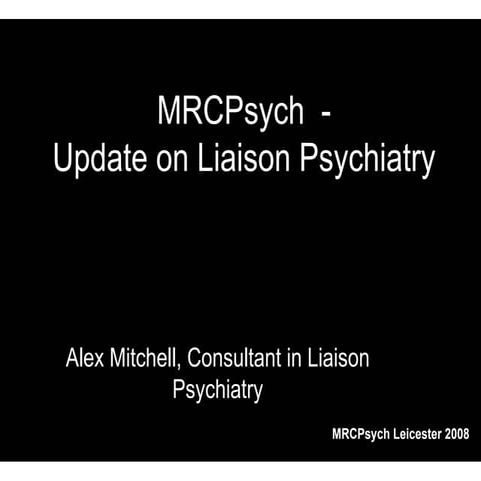 MRCPsych - Liaison Psychiatry Teaching (June2008) | PDF | Mental Health ...