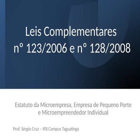 Leis Complementares Brasileiras nº 123 e nº 128 | PPTX