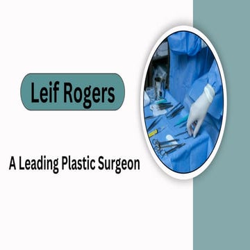 Leif Rogers - A Leading Plastic Surgeon | PDF