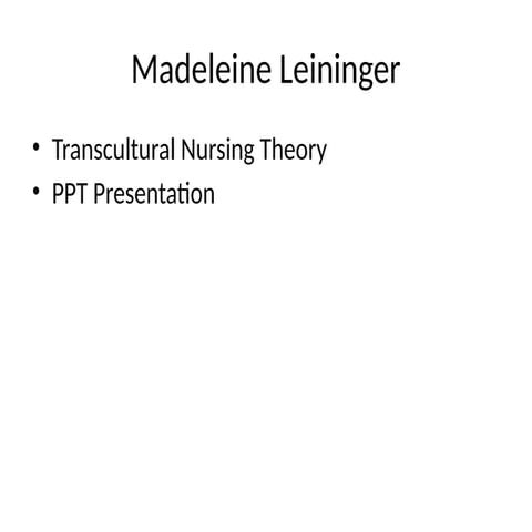 Leininger_Transcultural_Nursing_Theory_Presentation.pptx