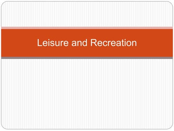 Principles of Tourism Chapter 10 (recreation and leisure) | PPTX
