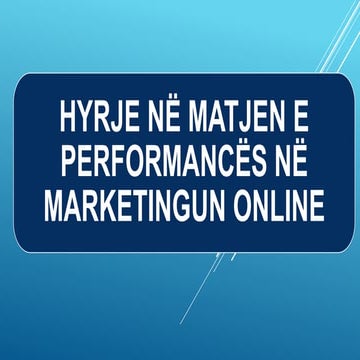Matja e cilesise ne performancen marketing | PPT