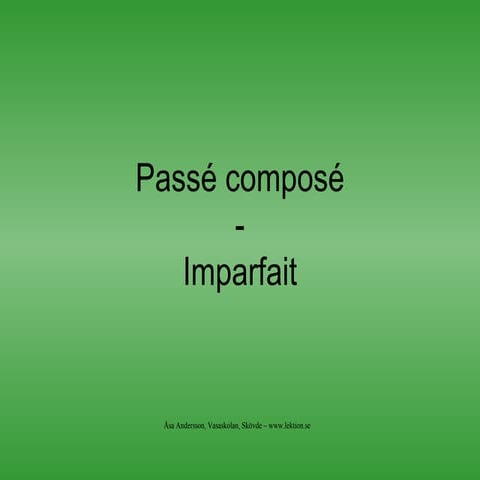 Lektion Se 14587 Passé Composé Och Imparfait Ak 9 | PPT