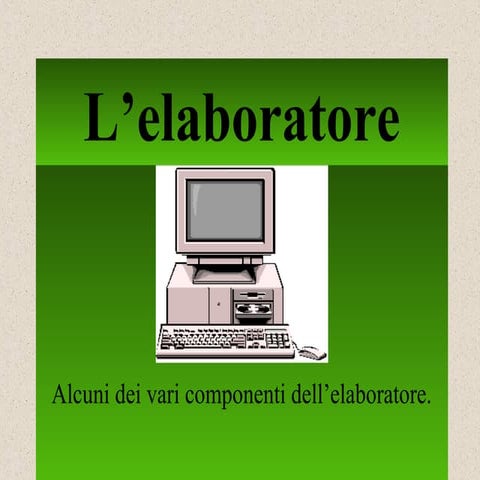 L’elaboratore | PPT