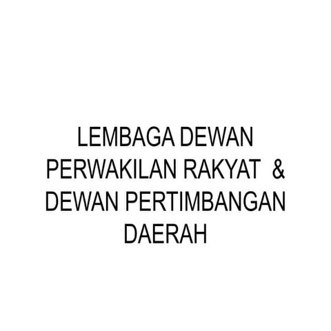 LEMBAGA DPR DAN DPD | PPT