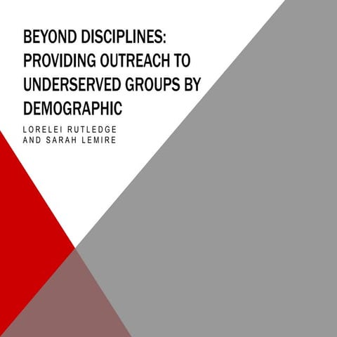 Beyond Disciplines: Providing Outreach to Underserved Groups by ...