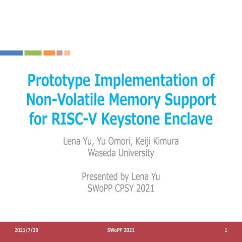 Prototype Implementation Of Non Volatile Memory Support For Risc V Keystone Enclave Ppt