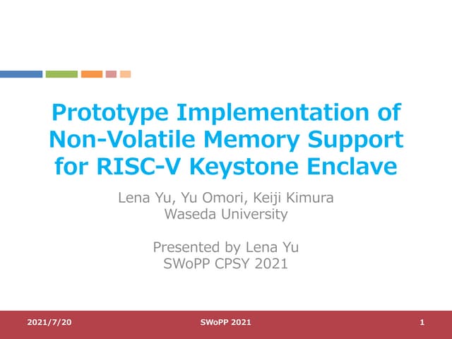 Prototype Implementation Of Non Volatile Memory Support For Risc V Keystone Enclave Ppt