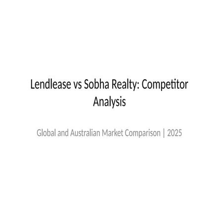 Lendlease_vs_Sobha_Competitor_Analysis_Presentation.pptx