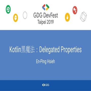 Kotlin黑魔法：delegated Properties Ppt 