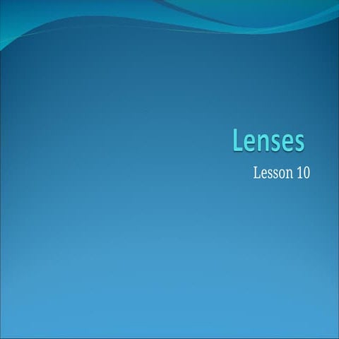 lenses.ppt physics presentation on several light related issues | PPT