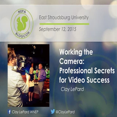 NEPA BlogCon 2015: Working the Camera: Professional Secrets for Video ...