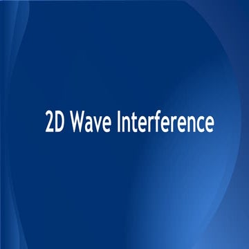 Learning object #2 - 2D wave interference | PPT