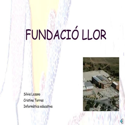 Les Tic A La Fundació Llor | PPT