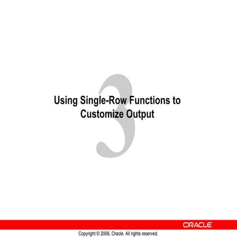 Les03 Using Single Row Functions To Customize Output Ppt