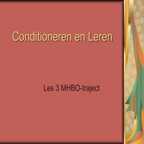 Les 3, conditioneren en leren | PPT