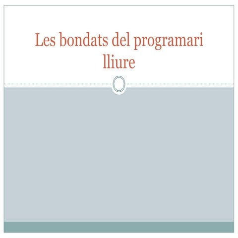 Algunes de les Bondats Del Programari Lliure | PPTX