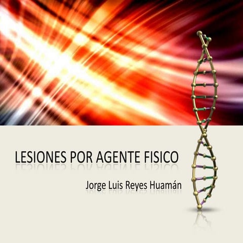 Lesiones por Agente Fisico | PPTX