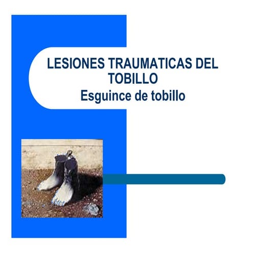 LESIONES_TRAUMATICAS_DEL_TOBILLO_Esguinc.pptx