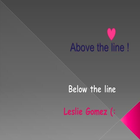 Lesliegomez above the line | PPTX