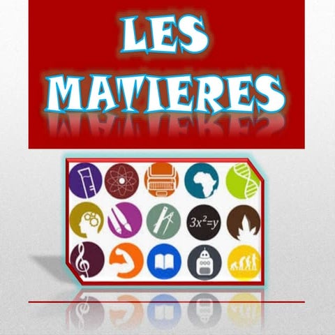Les Matieres | PPTX