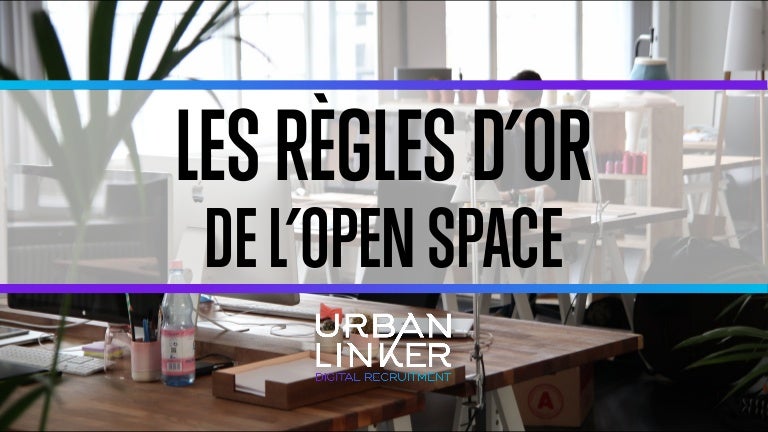 Les règles d'or de l'open space