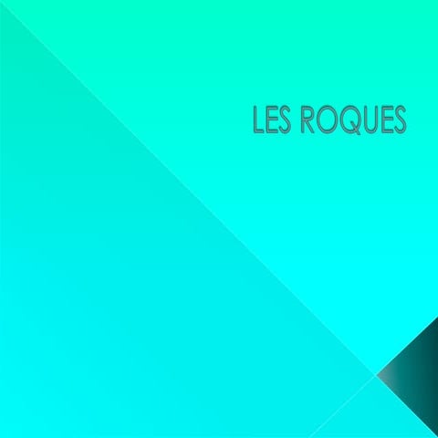 Les roques | PPTX