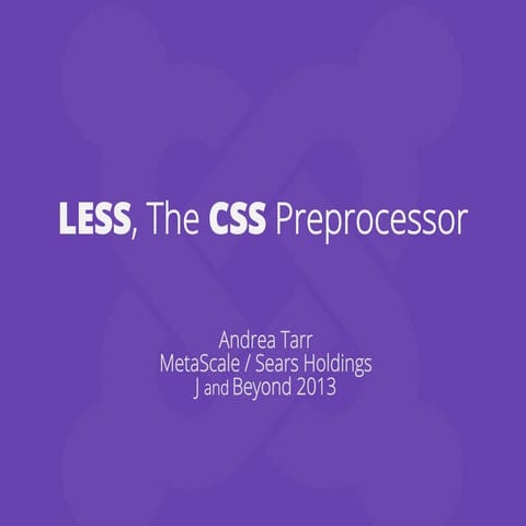 Using Less The Css Preprocessor J And Beyond 2013 Ppt 2308