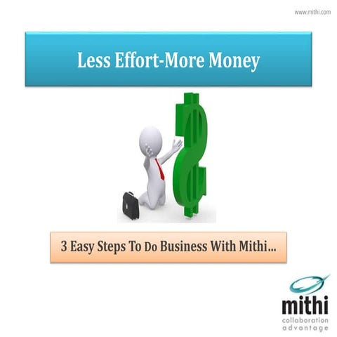 Less effort more money - 3 easy steps to do business | PPT