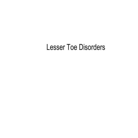 Lesser toe disorders - Derek Park | PPT
