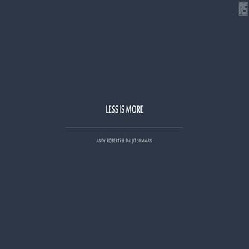 Less is more | PPT
