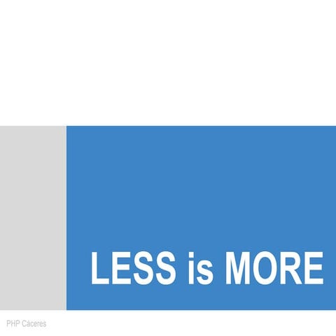 Less is more | PPTX
