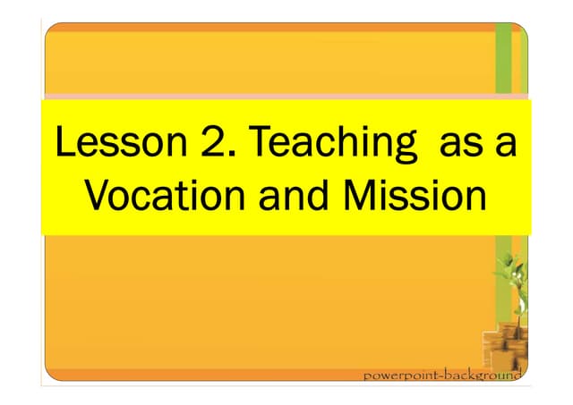 Teaching as your vocation, mission and profession | PPTX