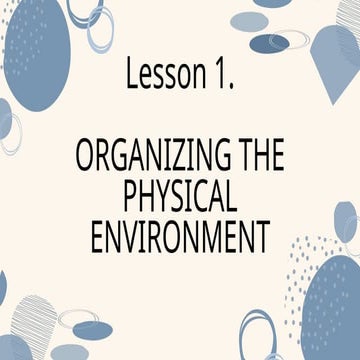 Lesson-1.-ORGANIZING-THE-PHYSICAL-ENVIRONMENT_20260123_174626_0000.pptx