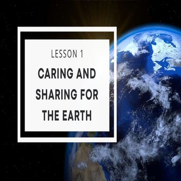 Lesson-1-Caring-and-Sharing-for-the-Earth-_20231114_091800_0000.pptx
