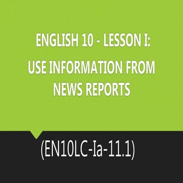 lesson-1-Day-3-USE-INFORMATION-FROM-NEWS-REPORTS.pptx