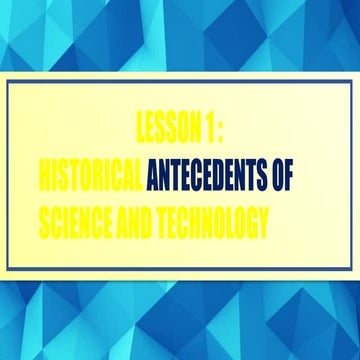 2-HISTORICAL-ANTECEDENTS-OF-SCIENCE-AND-TECHNOLOGY.pdf