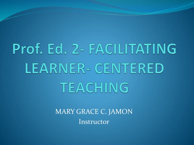 P.-ED.-5-Facilitating-Learner-Centered-Teaching.pptx