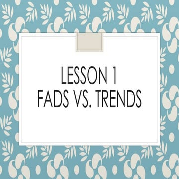 LESSON-1-TRENDS-vs-FADS. POWERPOINTPresentation | PPTX