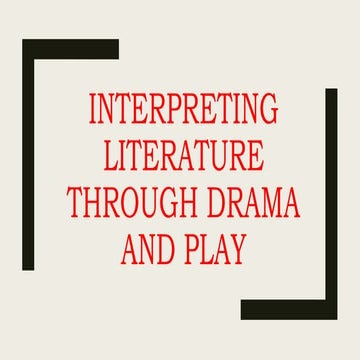 Lesson-10-INTERPRETING-LITERATURE-THROUGH-DRAMA-AND-PLAY.pptx