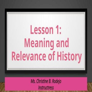 Lesson-1_MeaningAndRelevanceOfHistory (2).pptx