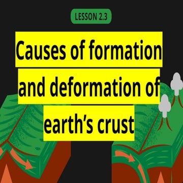 Lesson-2.3-Causes-of-Formation-and-Deformation-of-Earths-Crust.pptx